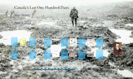 Canada's Last 100 Days Timeline WW1 by Shae Dewey on Prezi