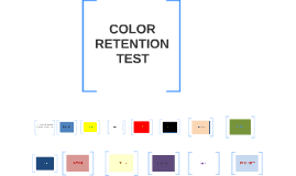 COLOR RETENTION TEST by Jordan Marshall on Prezi