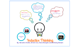 Inductive Thinking by Brittany Brown on Prezi