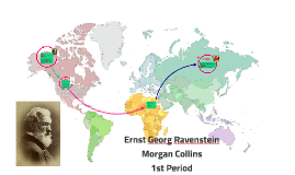 Ernst Georg Ravenstein by Morgan collins on Prezi