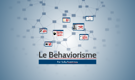Le Behaviorisme by Sofia Farentinos on Prezi