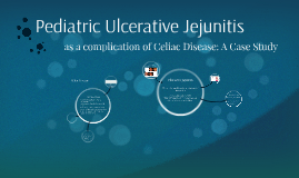 Ulcerative Jejunitis by Jazmine Esparza on Prezi