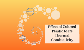 Effect of Colored Plastic to Its Thermal Conductivity by Christian ...