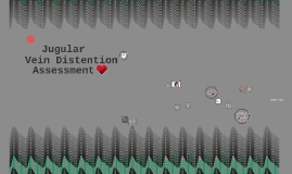 Jugular Vein Distention Assessment by Dakota wangler on Prezi