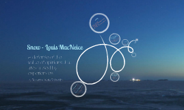 Snow. Louis MacNeice by Susanne Schmidt on Prezi