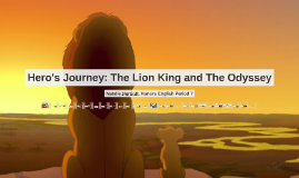 Hero's Journey: The Lion King and The Odyssey by Natalie Herriott on Prezi
