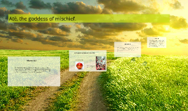 Atë, the goddess of mischief. by Ariel Yearwood on Prezi