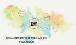 Communiceren in de zorg met een taalbarrière by Sylvie van Hoof on Prezi