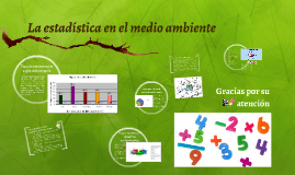 La estadistica en el medio ambiente by MARIELLA CORDOVA on Prezi