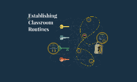 Establishing Classroom Routines by on Prezi