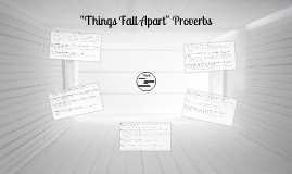 "Things Fall Apart" Proverbs by Lindsay Gippe on Prezi