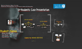 Orthodontic Case Presentation by Alanoud Mohammed on Prezi