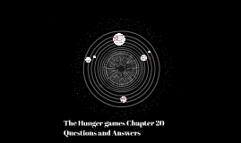 The Hunger games Chapter 20 Questions and Answers by rljj bbtt on Prezi