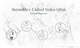 Reynolds v. United States by Rachael Stevenson on Prezi