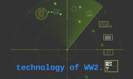 technology of WW2 causes and effects. by adam ellison on Prezi