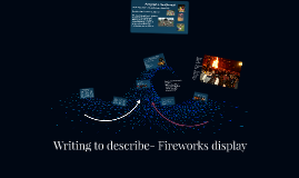 Writing to describe- Fireworks display by Mr Alderson on Prezi