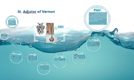 St. Adjutor of Vernon by Stephen D'Antonio on Prezi
