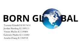 Born Global IBI by Jordan Harding on Prezi
