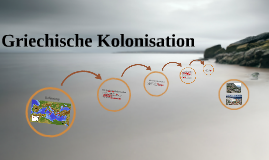 Griechische Kolonisation by Batuhan Ezer on Prezi