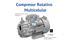 Compresor rotativo multicelular by nicolas molina on Prezi