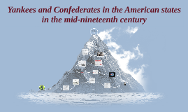 The Yankees and Confederates in the civil war by Katie Caldwell on Prezi