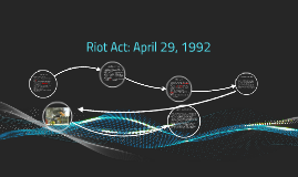 Riot Act: April 29 1992 by Craig Doughty on Prezi