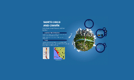 CHAVIN and NORTE CHICO CIVILIZATIONS by Pete Bechtol on Prezi