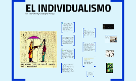 EL INDIVIDUALISMO by Sara Gaviria on Prezi