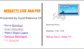 MERBATTY CASE STUDY by Ivy Escarpe on Prezi