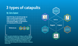 3 types of catapults by zahra sajwani on Prezi