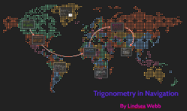 Trigonometry in Navigation by lindsea webb on Prezi