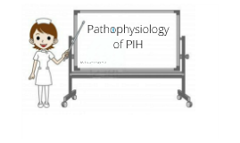 PIH (Pathophysiology) by paul john mendoza on Prezi